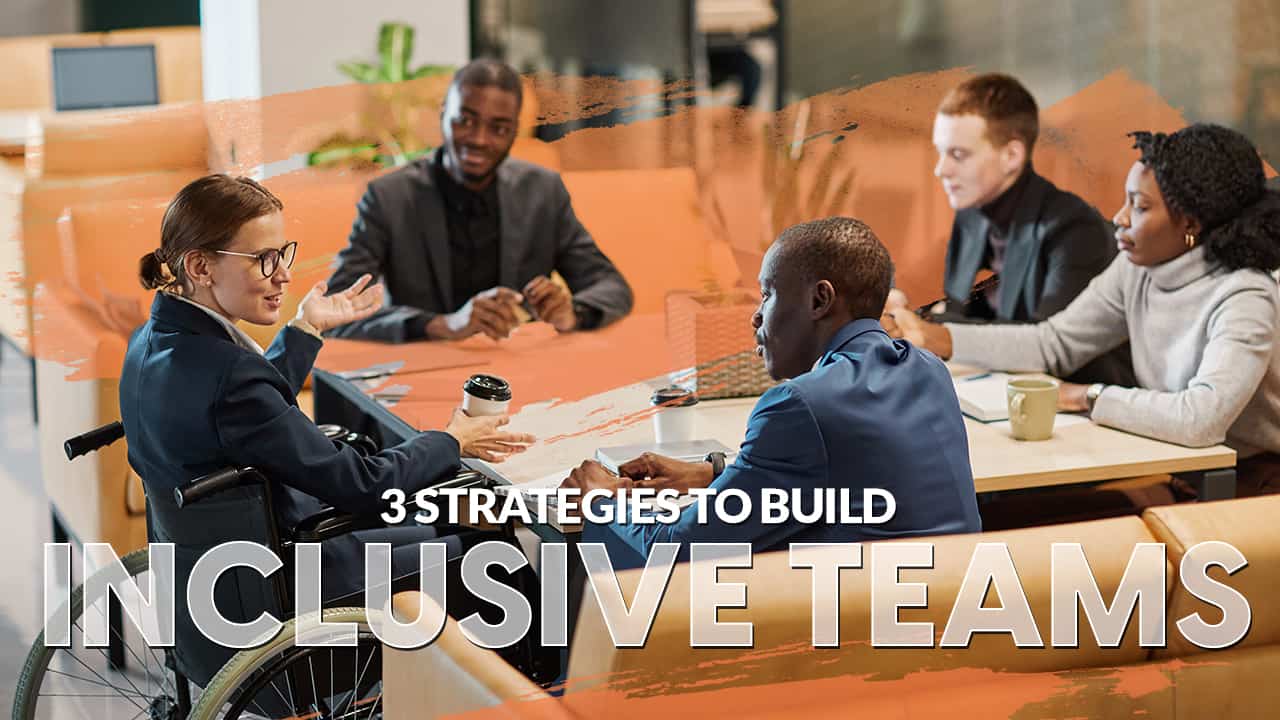 3 Strategies to Build Inclusive Teams - N2Growth