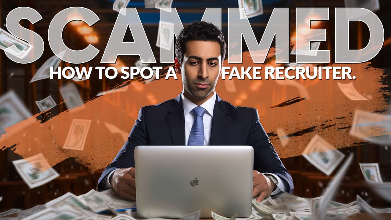Protecting Yourself Against Fraudulent Recruiters & Hiring Scams