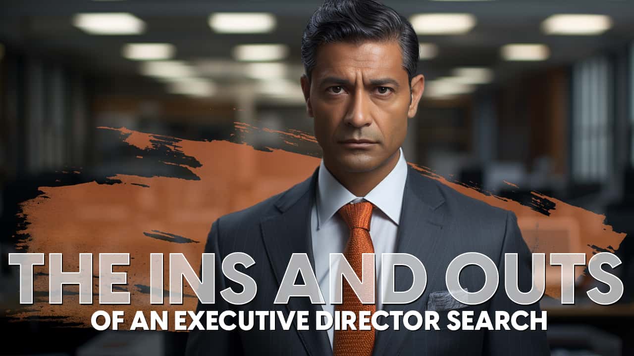 The Ins and Outs of an Executive Director Search – N2Growth