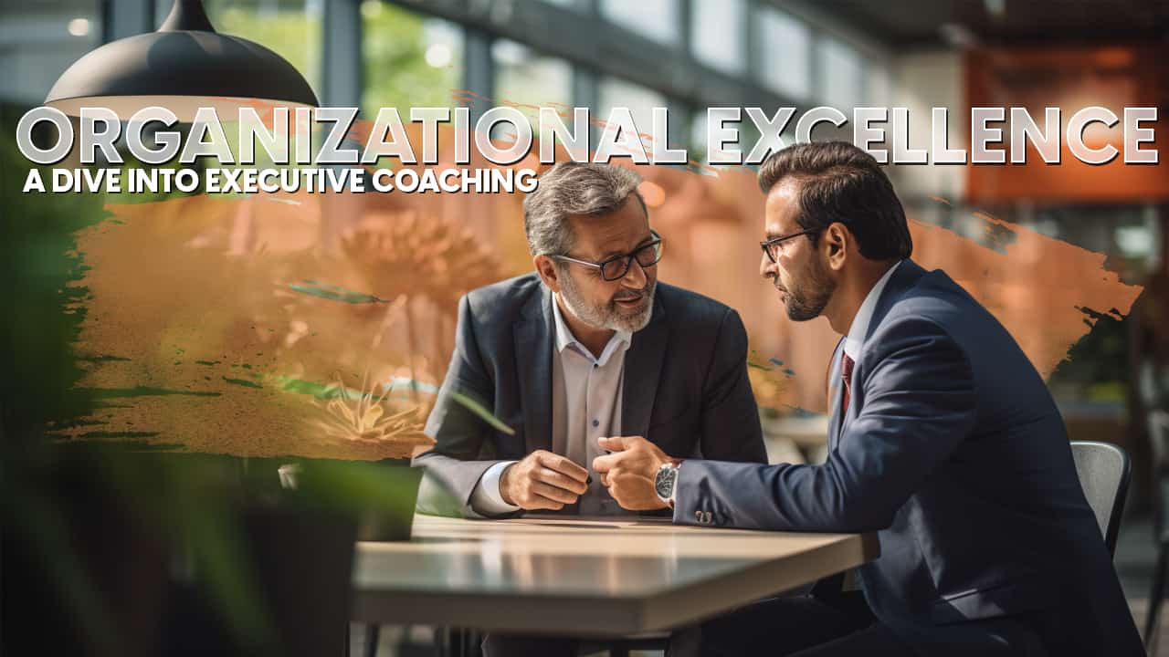 Amplifying Organizational Excellence: A Dive into Executive Coaching