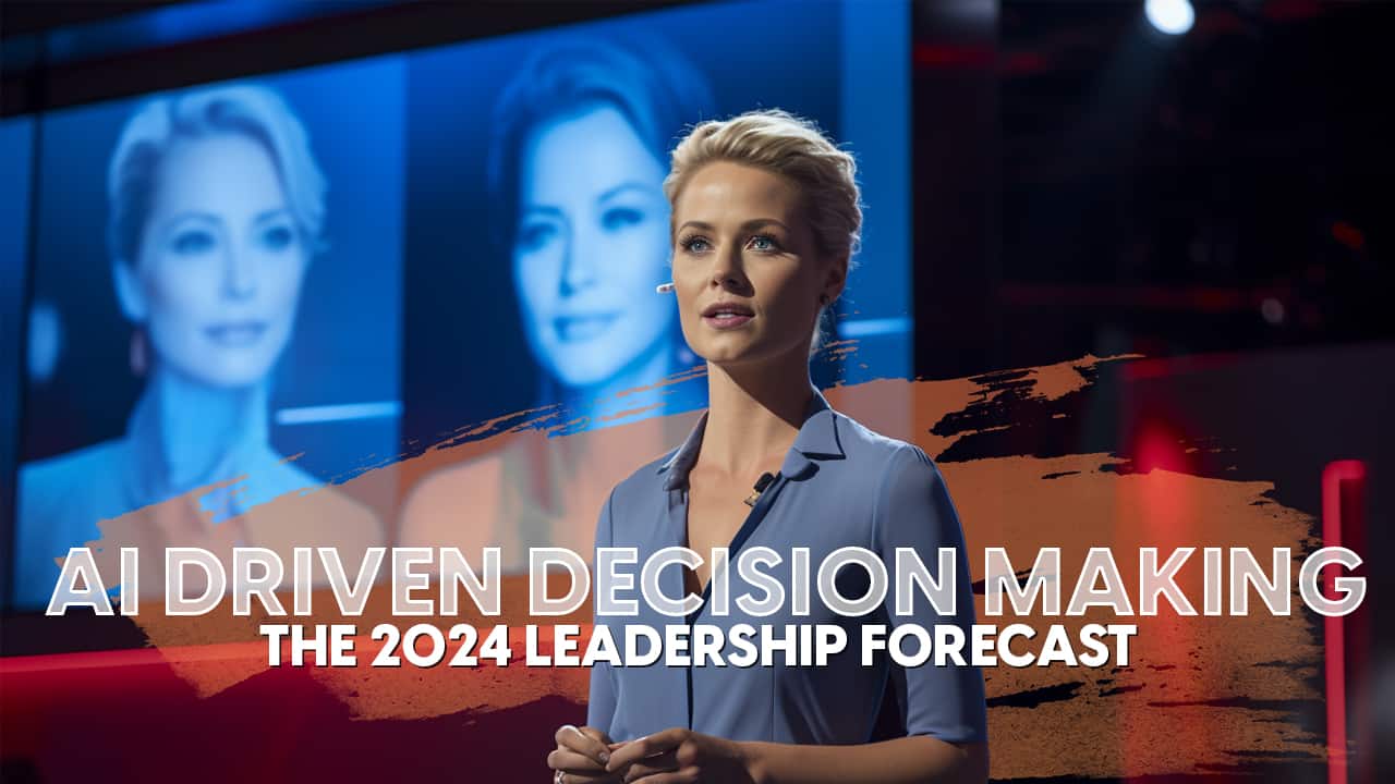 Embracing AI Driven Decision Making: 2024 Leadership Forecast