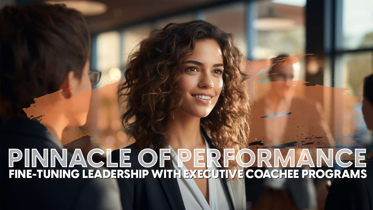 The Pinnacle of Performance: Fine-Tuning Leadership with Executive ...