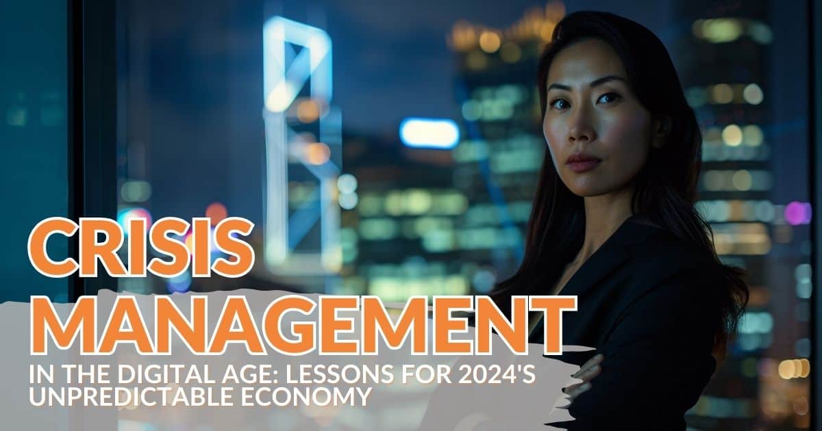 Crisis Management in the Digital Age: Lessons for 2024's Unpredictable ...