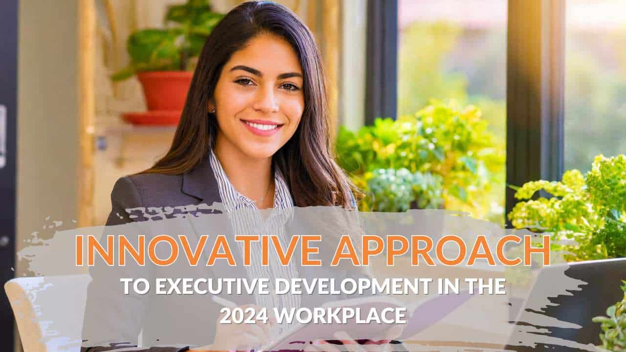Innovative Approaches to Executive Development in 2024