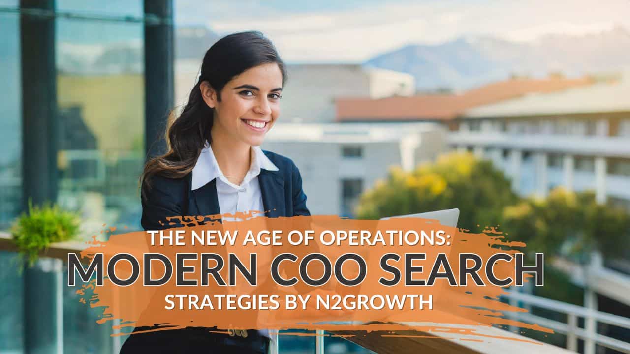 The New Age of Operations: Modern COO Search Strategies