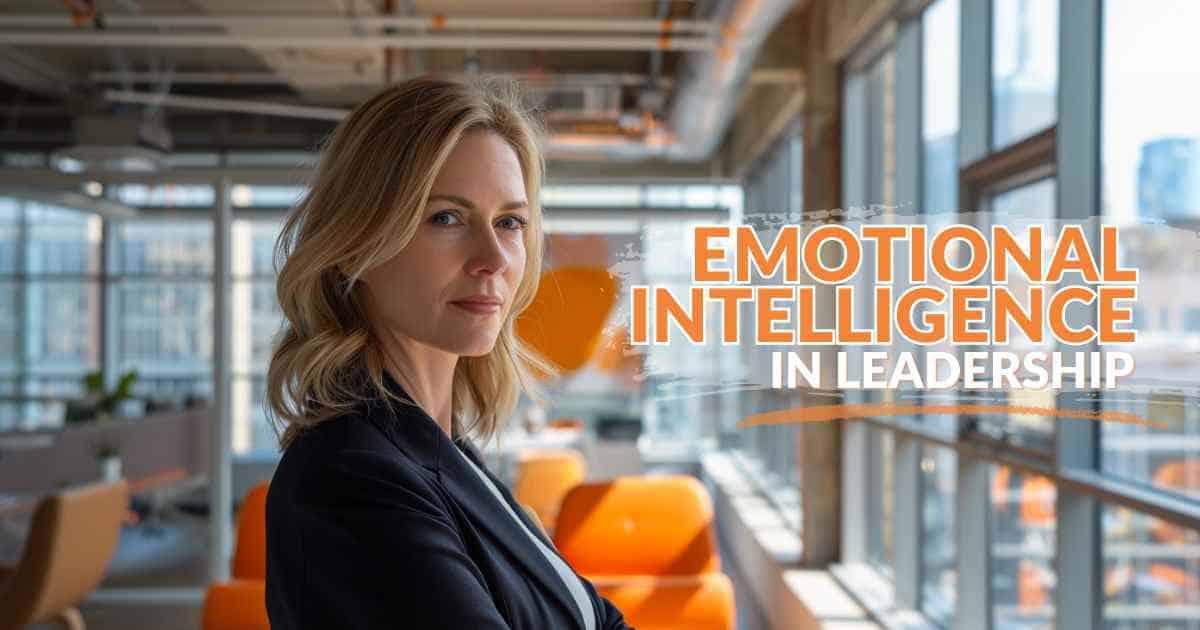 The Rise of Emotional Intelligence in Leadership: Why It Matters