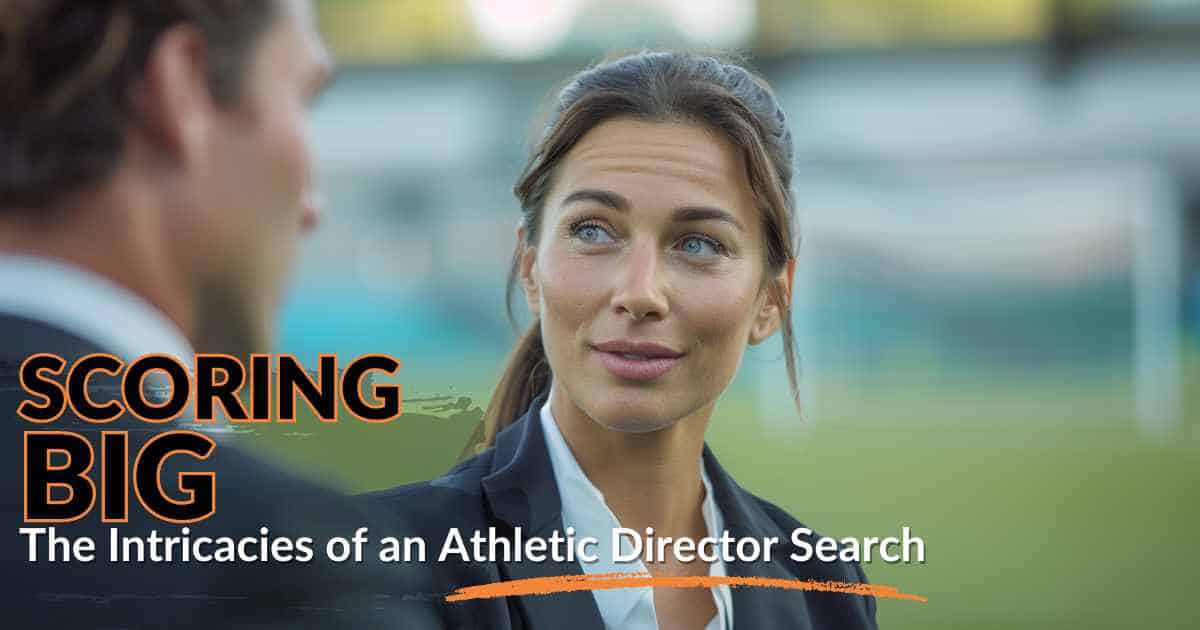 Scoring Big: The Intricacies of an Athletic Director Search