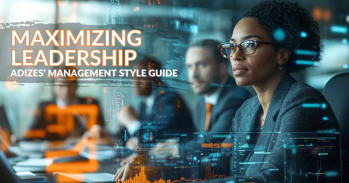 Mastering Leadership with Adizes’ Management Styles