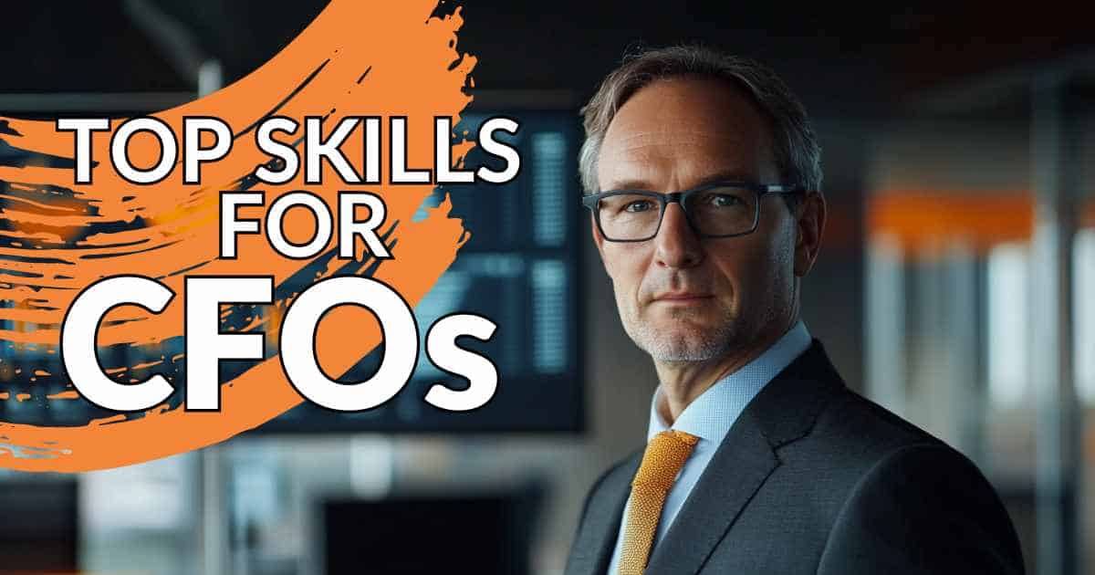 Top Skills for The Chief Financial Officer in 2025 and Beyond